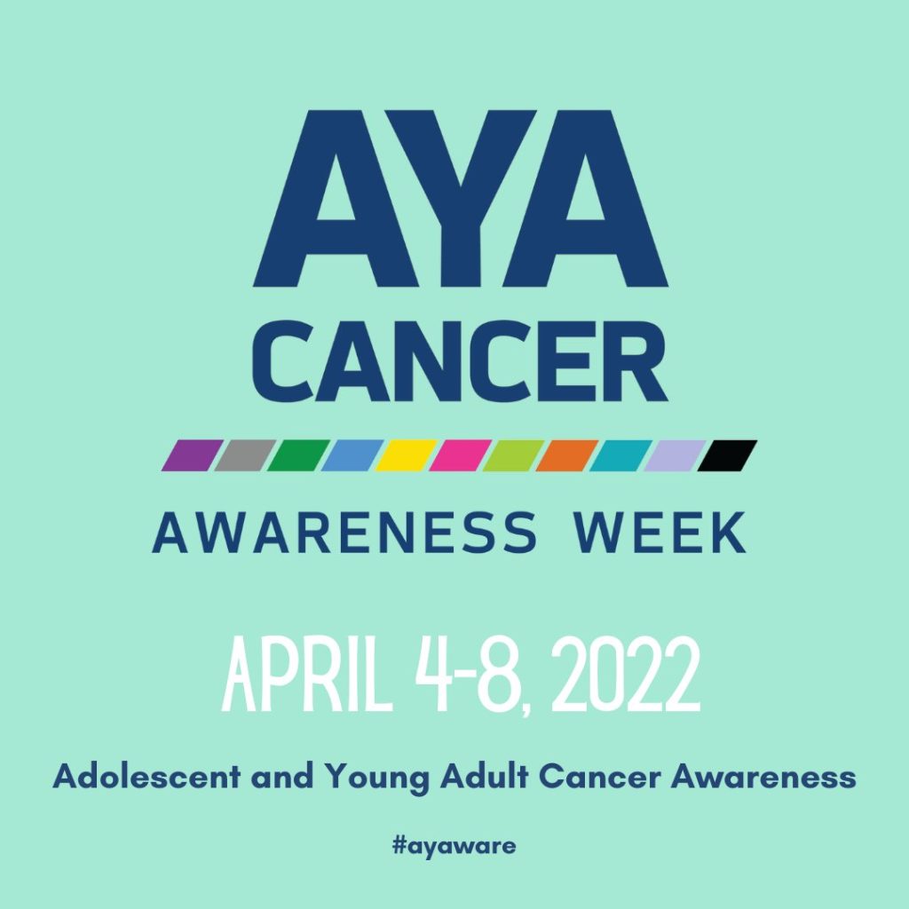 April 04th- 08th 2022 is AYA Cancer Awareness Week! - Peninsula Cancer Alliance